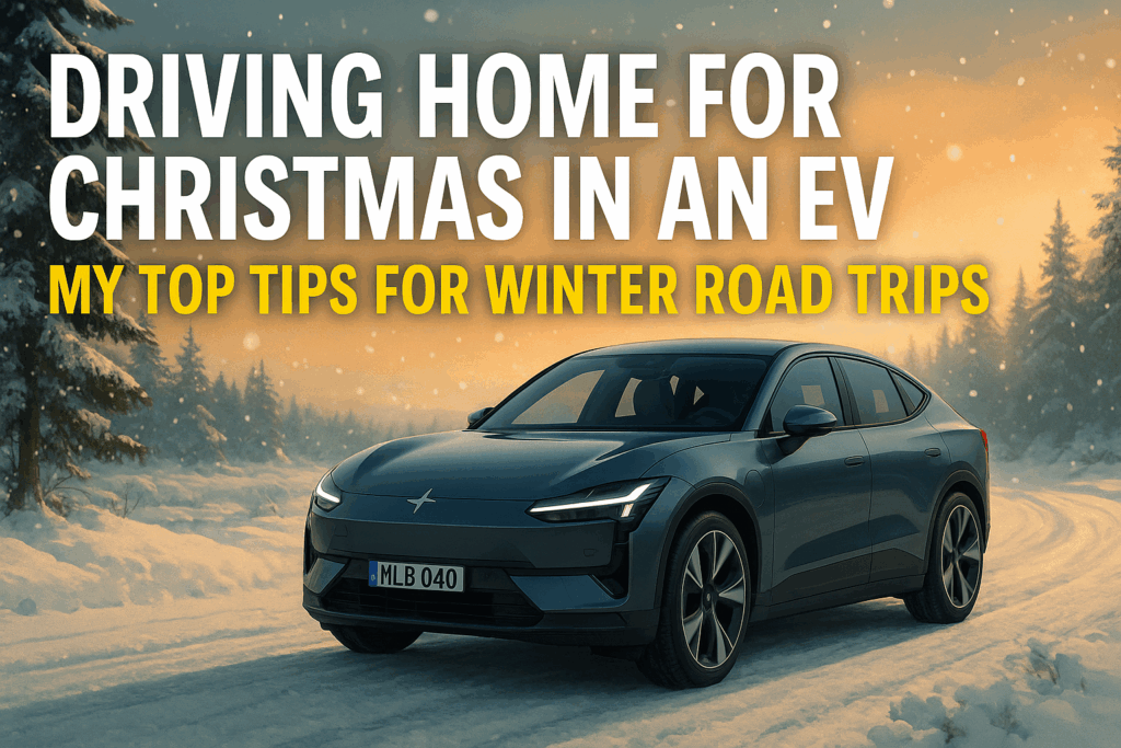 Driving Home for Christmas in an EV: My Top Tips for Winter Road Trips